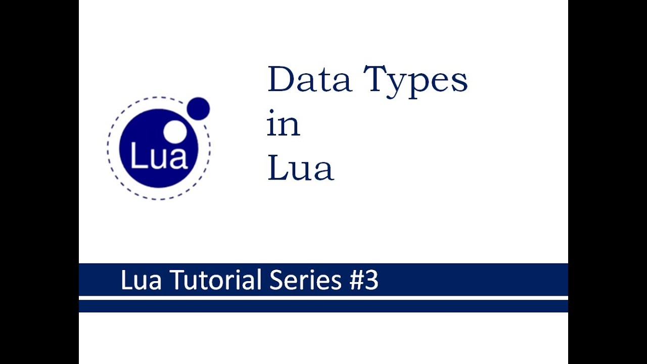 Data Types in Lua : Lua Tutorial Series #3