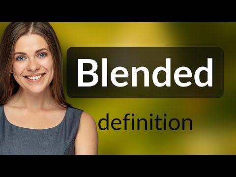 Blended — what is BLENDED definition
