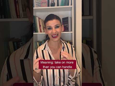 Learning English Idioms: Bite off more than you can chew