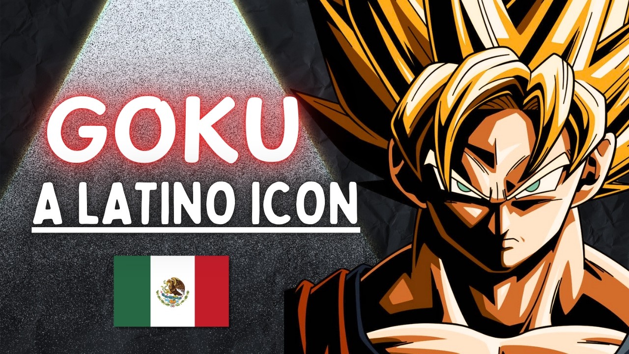 Why Does Mexico Love Dragon Ball?