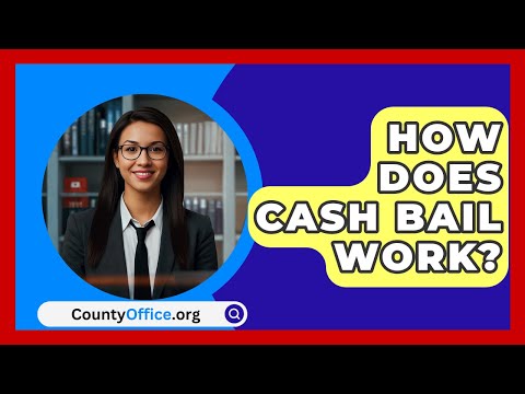 How Does Cash Bail Work? - CountyOffice.org