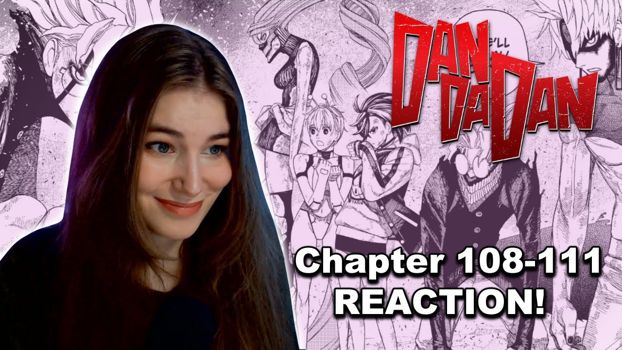 EVERYONE'S RECONVENED! - DANDADAN MANGA REACTION CHAPTERS 108-111!