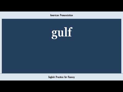 gulf, How to Say or Pronounce GULF in American, British, Australian English