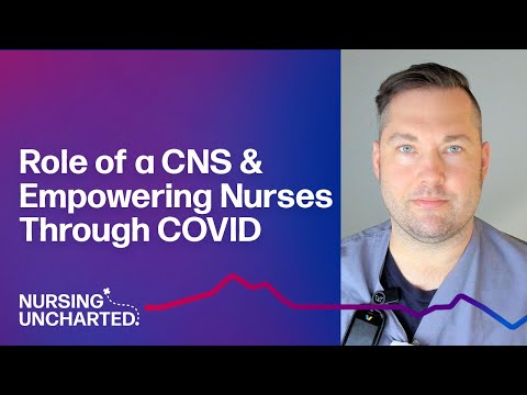 The Role of a CNS & Empowering Nurses Through COVID | Ep. 06 | Full Episode