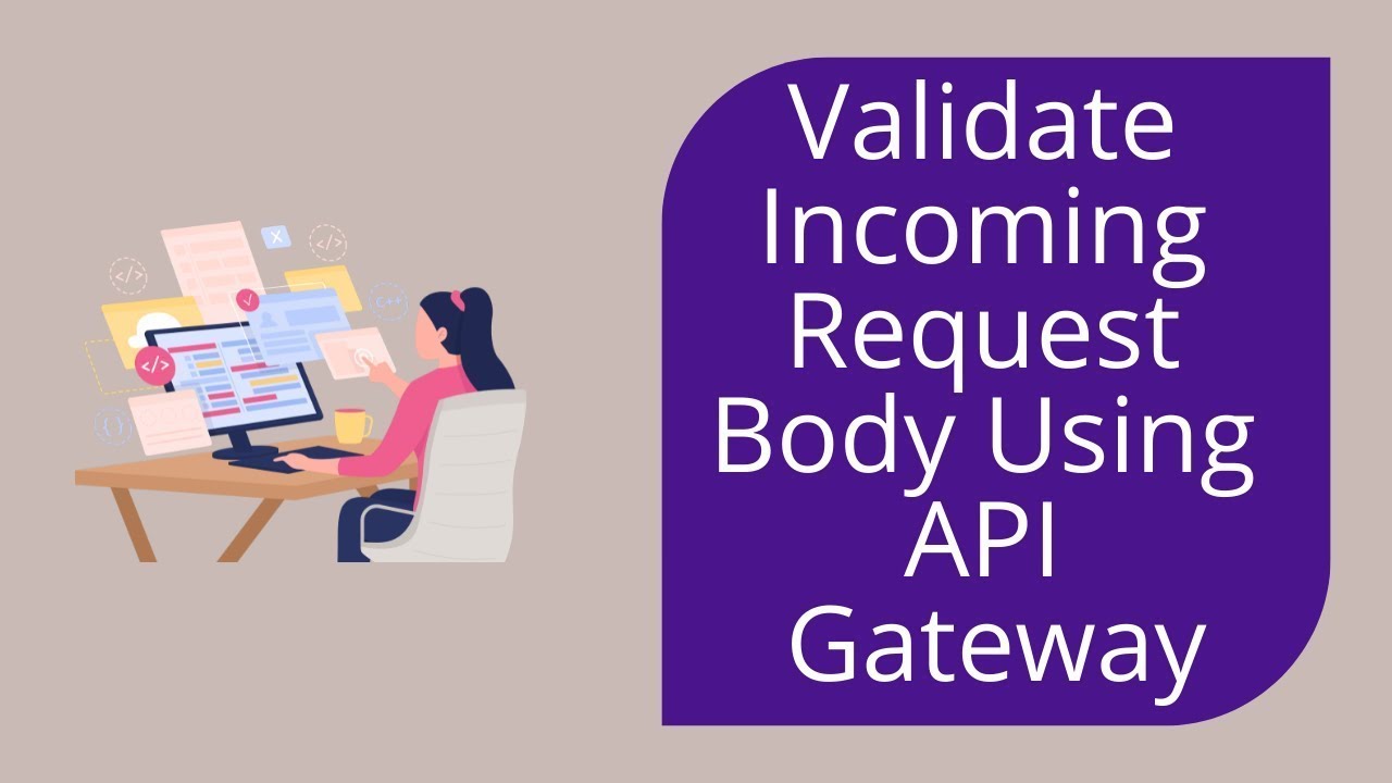 Validate Incoming Request Body Using API Gateway | AWS API Gateway Tutorial - 5