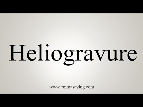 How To Say Heliogravure