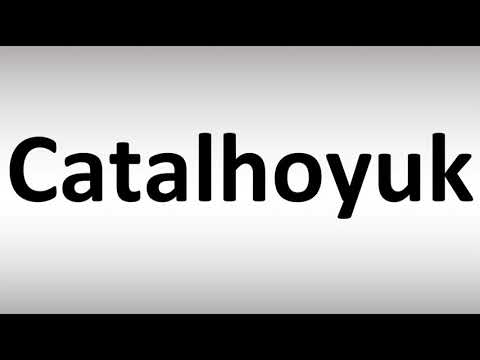 How to Pronounce Catalhoyuk
