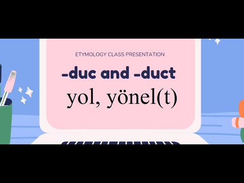 Student Word Root Presentations # 4 duc-, duct- ingilizce duc-, duct- yol yönelt kökü #4