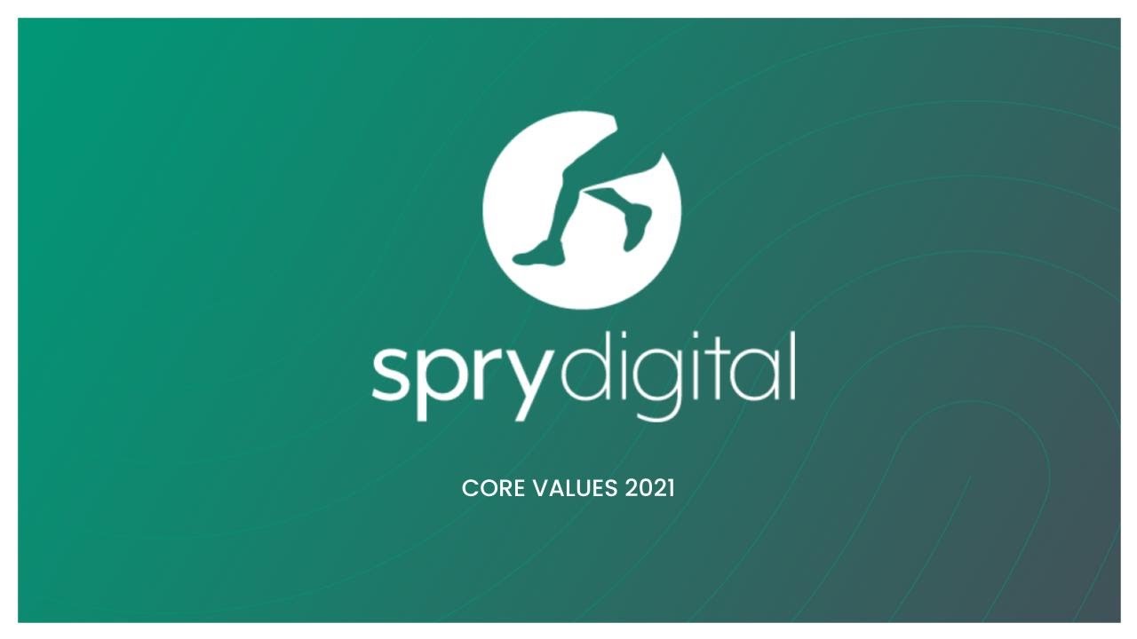 Spry Digital Core Values 2021