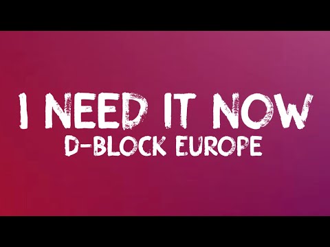 D-Block Europe - I Need It Now (Lyrics)