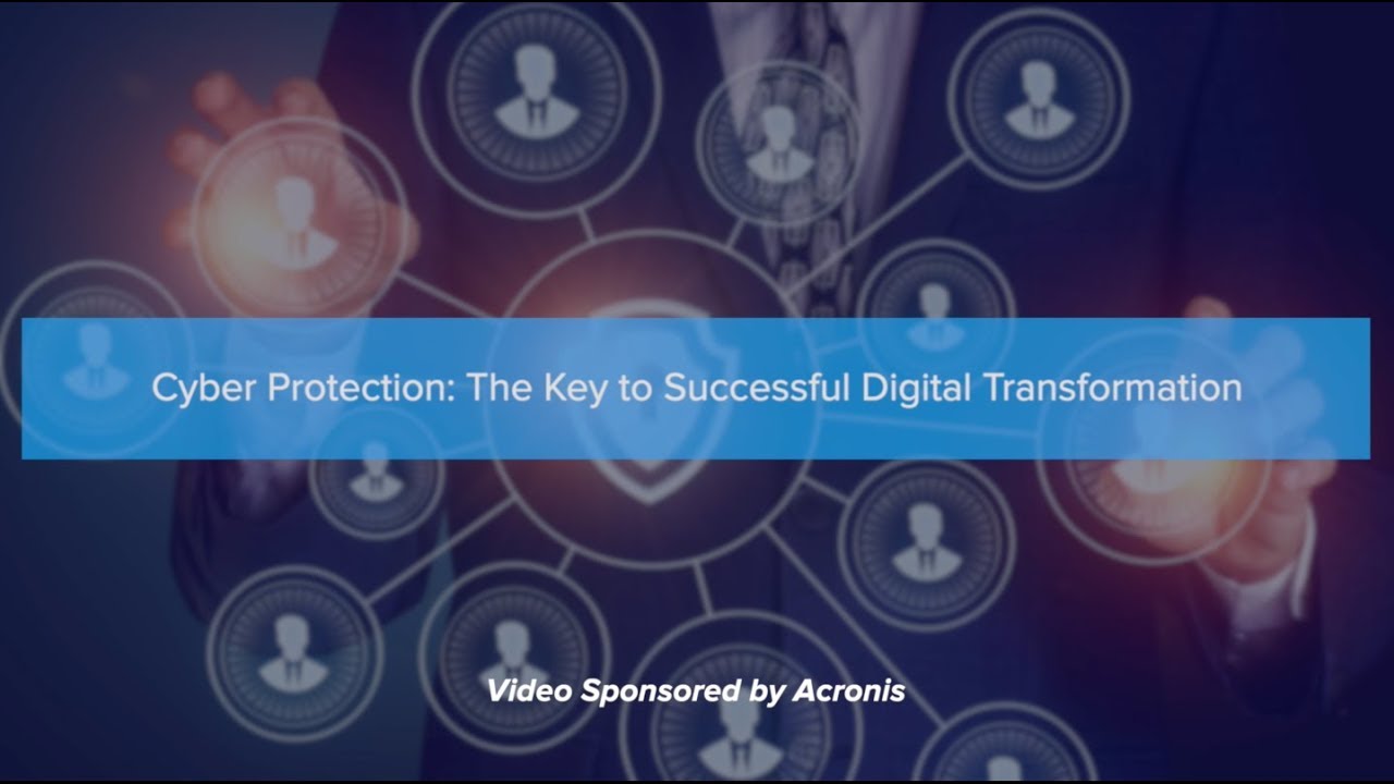 Acronis’ cyber protection solutions key for digital transformation