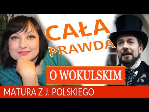 97. Matura z języka polskiego: Cała prawda o Wokulskim!