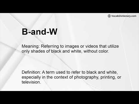 B-and-W Meaning