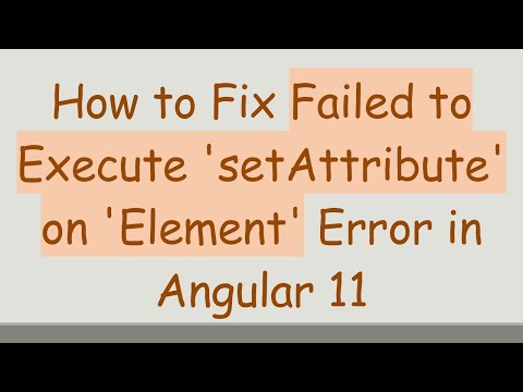 How to Fix Failed to Execute 'setAttribute' on 'Element' Error in Angular 11