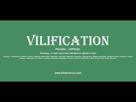 vilification: Pronounce vilification with Meaning, Phonetic, Synonyms and Sentence Examples