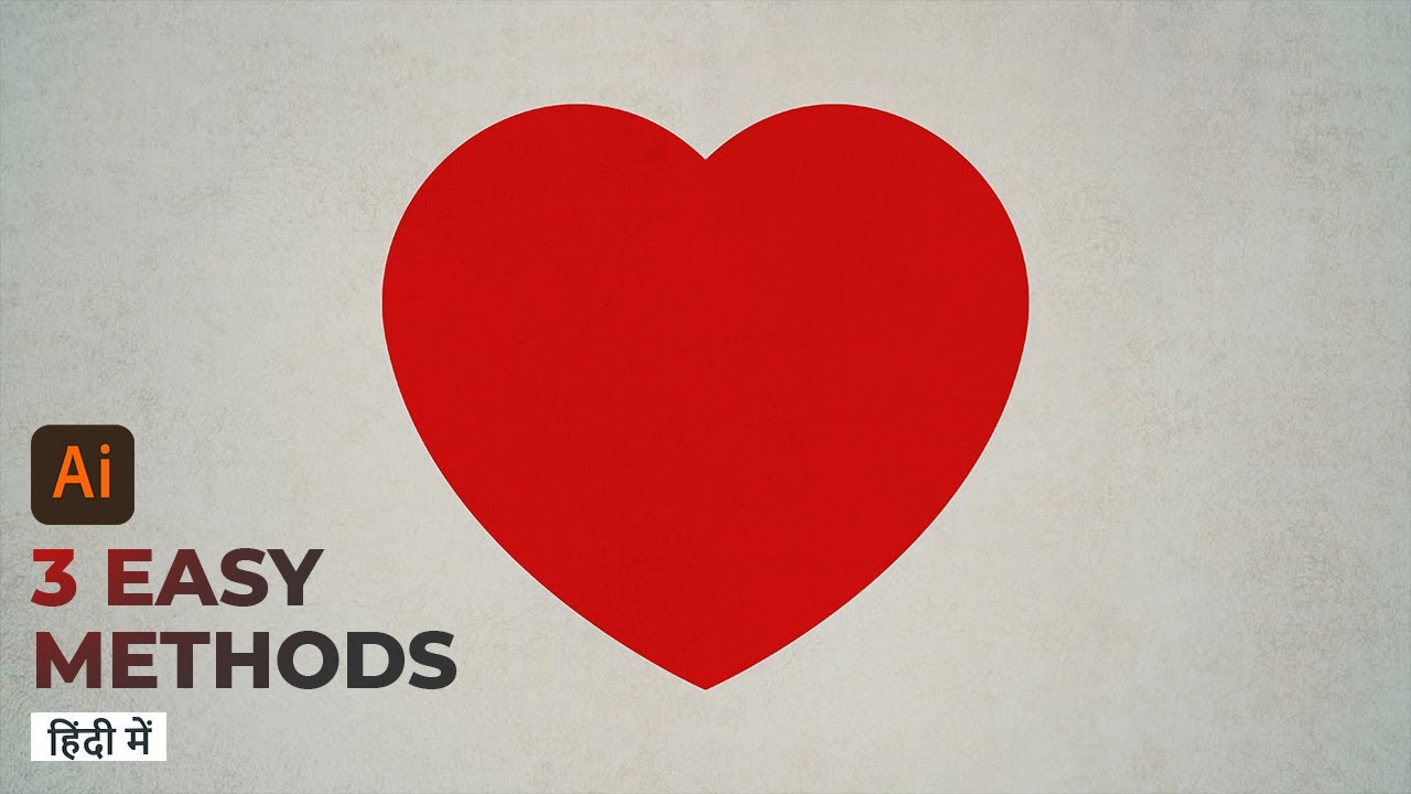3 Easy Methods to Create Heart Shape in Illustrator
