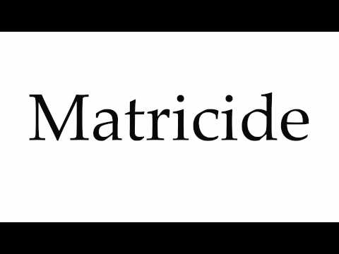 How to Pronounce Matricide