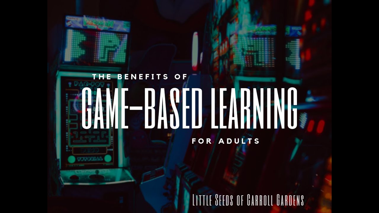 Game-Based Learning for Adults | Little Seeds of Carroll Gardens