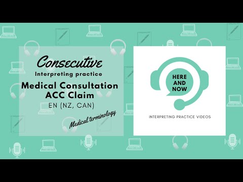 Consecutive Interpreting Practice - EN - Medical Consultation - ACC Claim