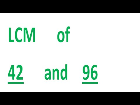 LCM of 42 and 96