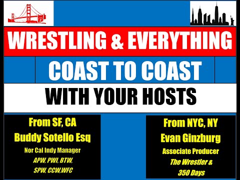 Wrestling & Everything Coast to Coast: Hosts Buddy Sotello & Evan Ginzburg Show#32: w/Mickey Doyle!