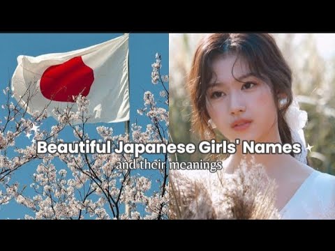 π―π΅π Beautiful Japanese Girls' Names and Their Meanings