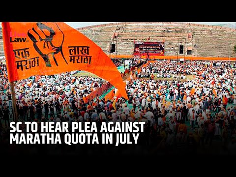 SC To Hear Plea To Stay Maratha Reservation In July