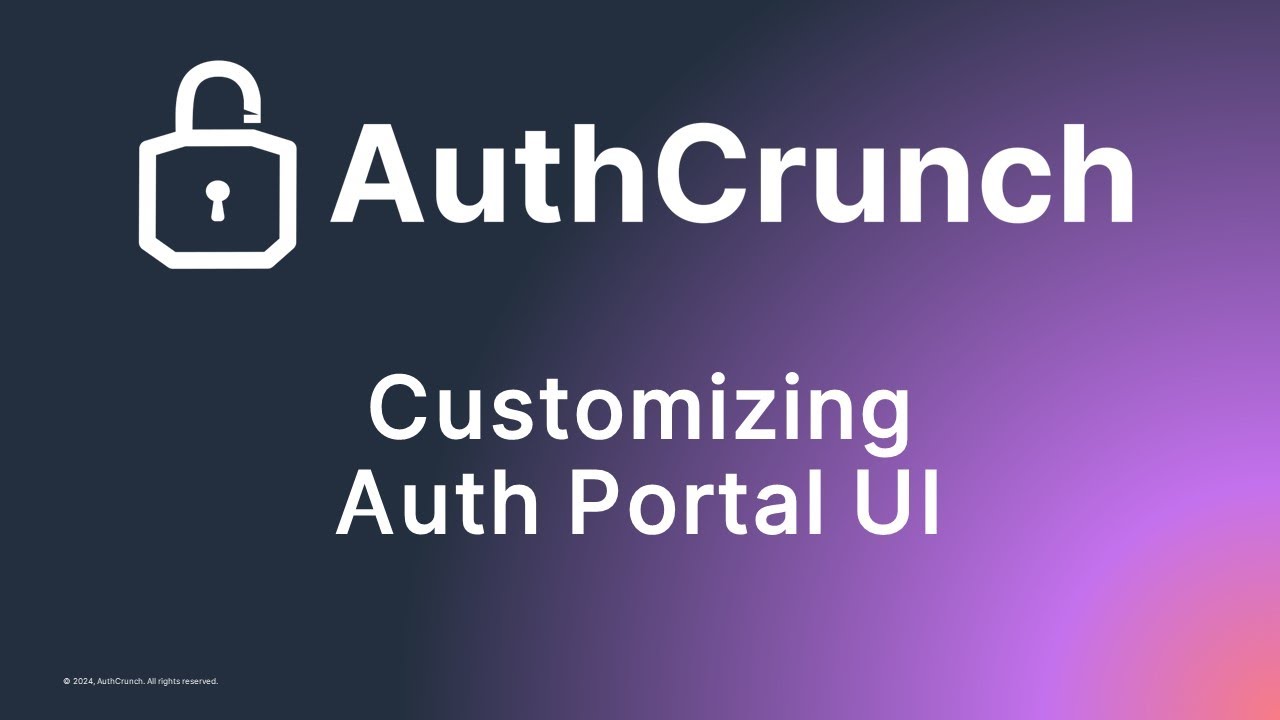 AuthCrunch Customizing AuthPortal UI Walkthrough