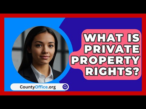 What Is Private Property Rights? - CountyOffice.org