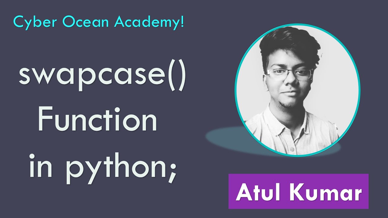 swapcase() function in python | Cyber Ocean Academy!