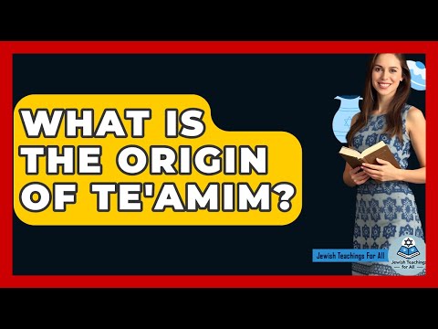 What Is The Origin Of Te'amim? - Jewish Teachings For All