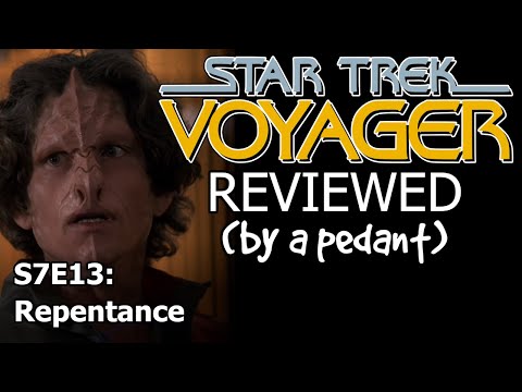 Voyager Reviewed! (by a pedant) S7E13: REPENTANCE