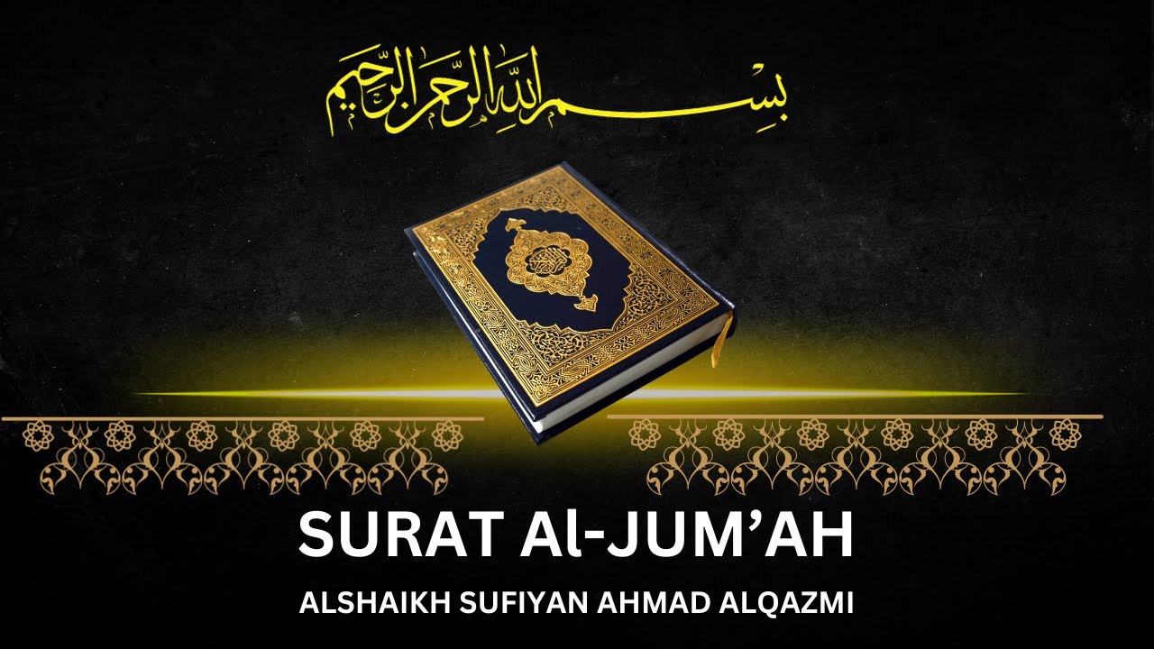 Surah Al Jumu ah Friday سورۃ الجمعۃ