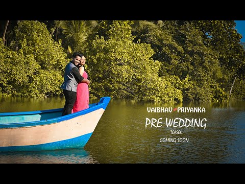 PREWEDDING II TEASER II VAIBHAV PRIYANKA