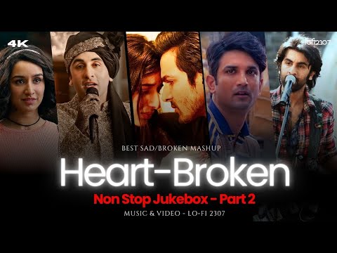 NON STOP HEART-BROKEN 💔 MASHUP PART - 2 | Best Broken/Sad Playlist By @lofi2307 | #instatrending