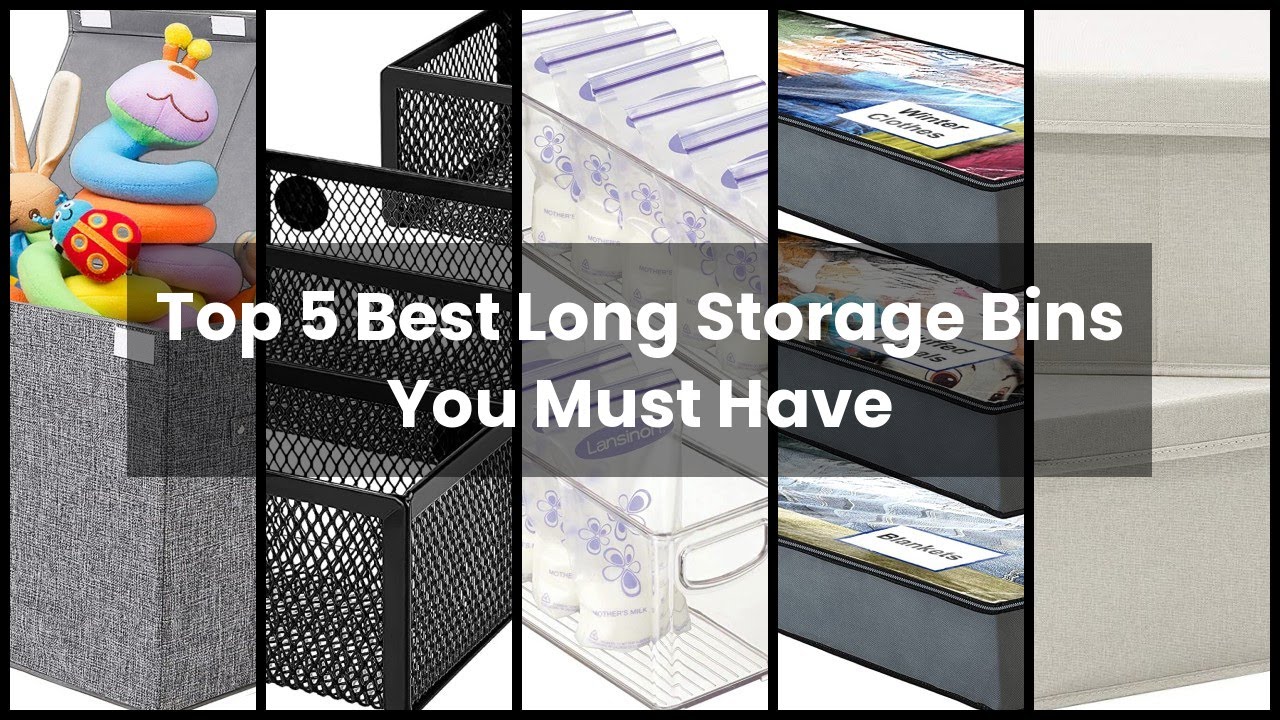 LONG STORAGE BIN: Top 5 Best Long Storage Bins You Must Have