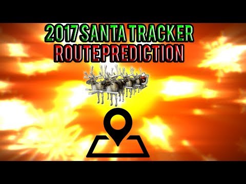 2017 NORAD Santa Tracker Route Prediction