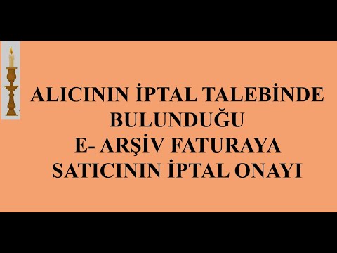 GİB PORTALDAN DÜZENLENEN ALICININ İPTAL TALEBİNDE BULUNDUĞU   E- ARŞİV FATURAYA SATICI ONAYI