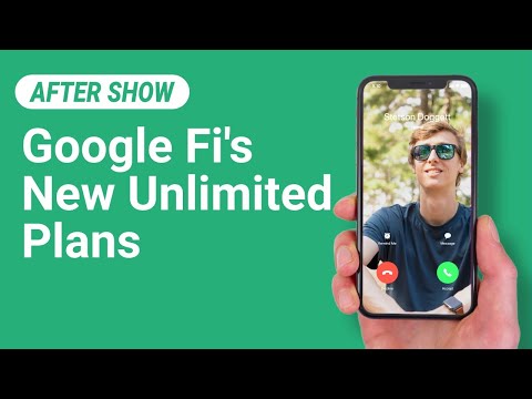 Google Fi's New Unlimited Plans | After Show