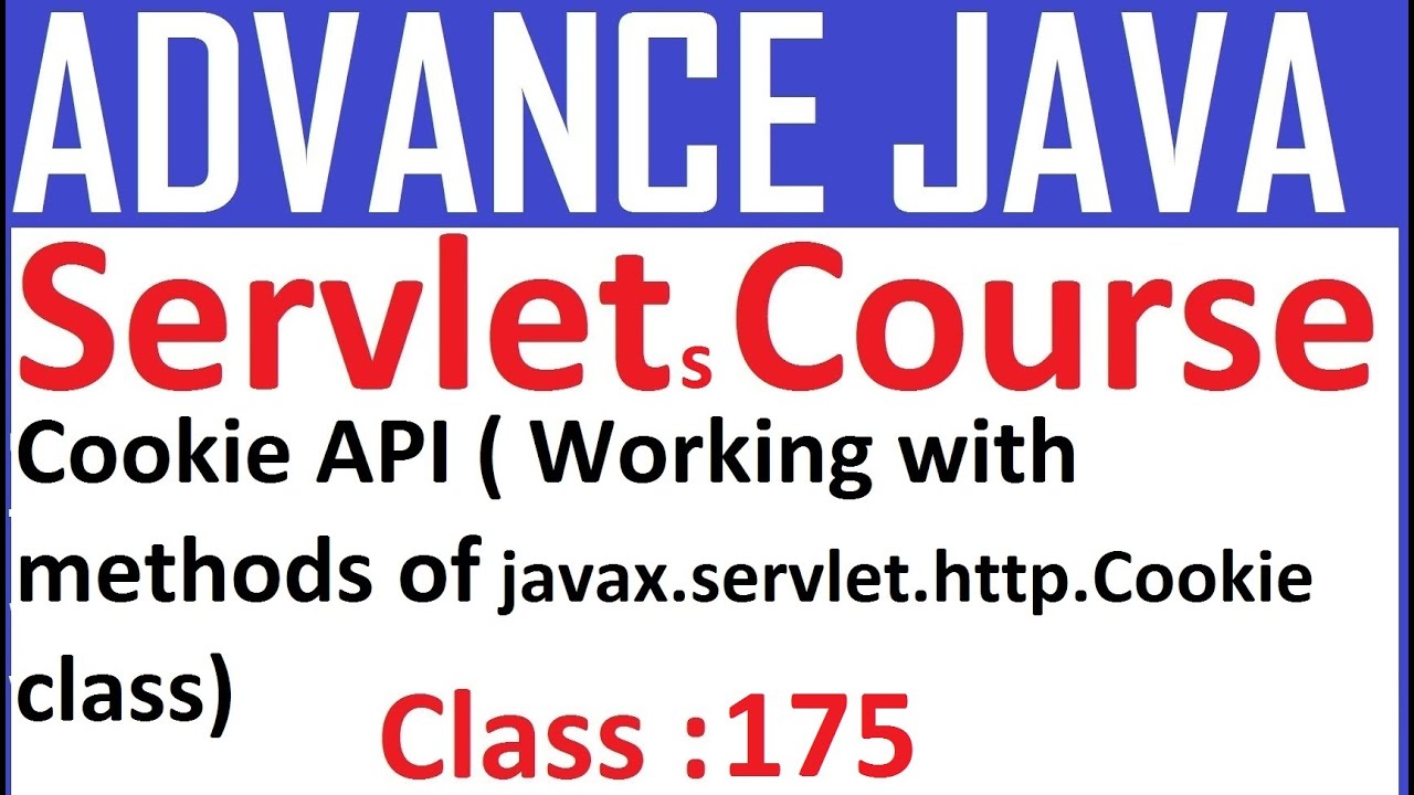 175 Cookie API | Working with methods of javax.servlet.http.Cookie class | Session handling Servlet