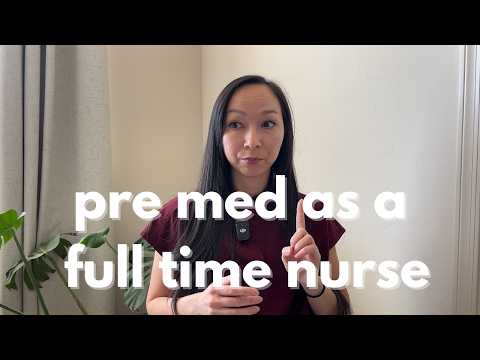 Med School Pre-Reqs and Application AS A FORMER NURSE