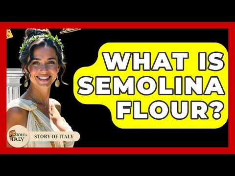 What Is Semolina Flour? - Story Of Italy