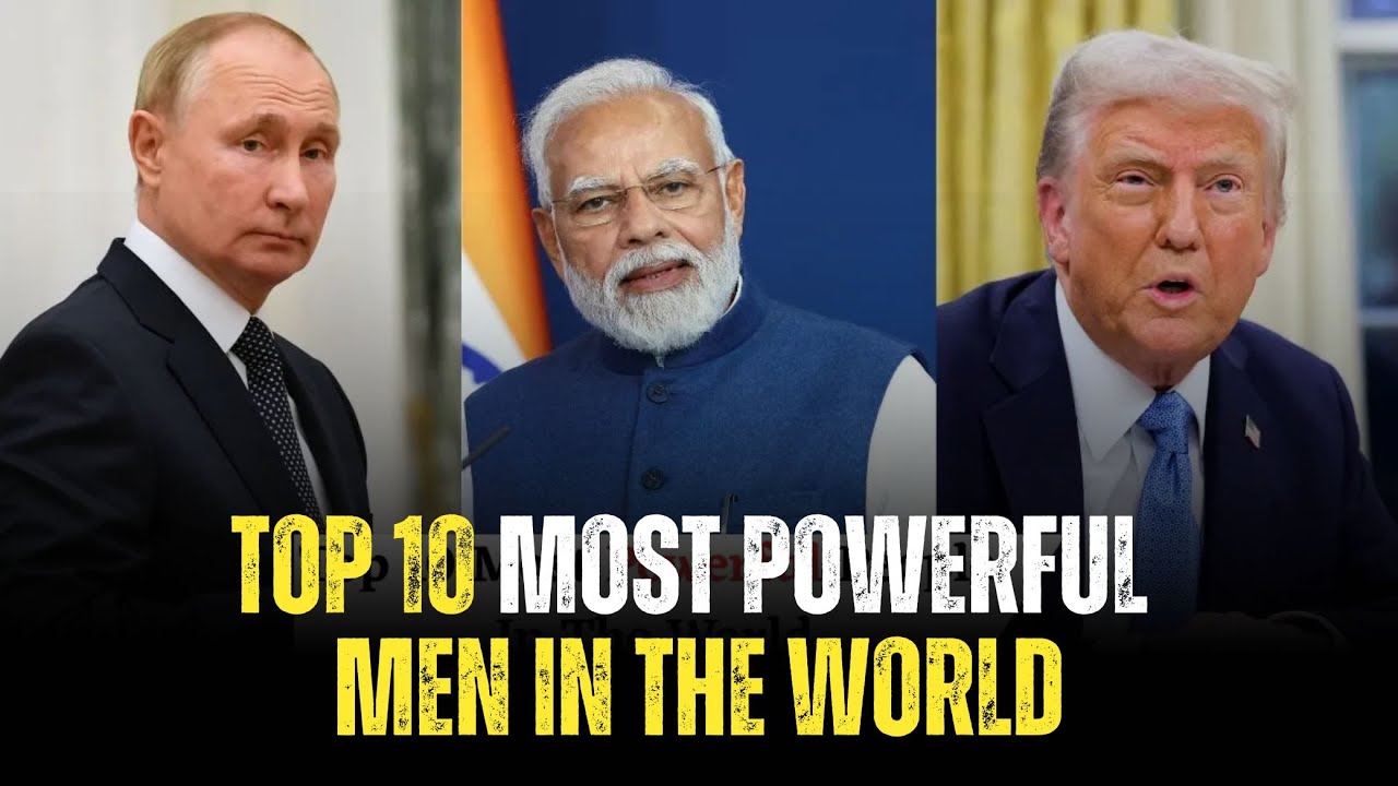 Top 10 Most Powerful Men In The World 2025: International Men's Day!