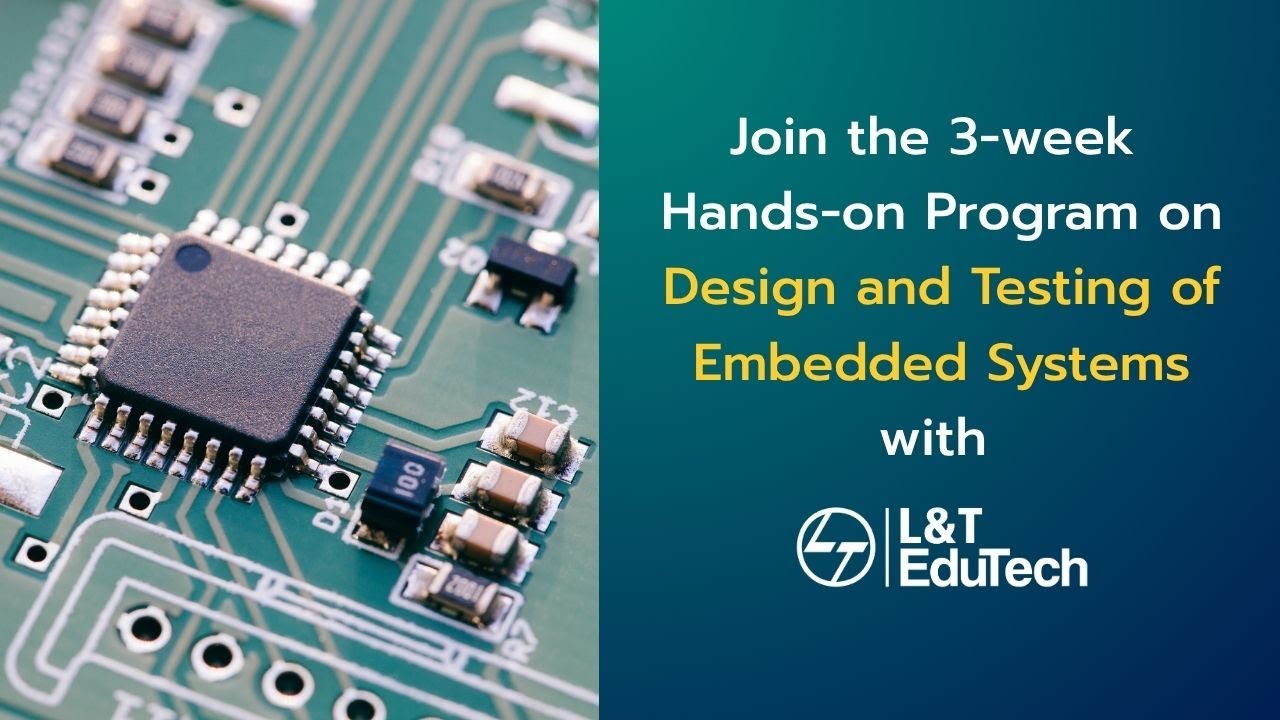 L&T EduTech’s - Design and Testing of Embedded Systems