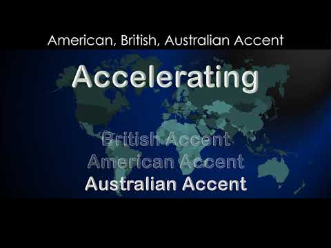 Accelerating How to Pronounce Accelerating in British Accent, Australian Accent