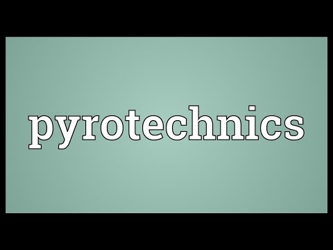 Pyrotechnics Meaning