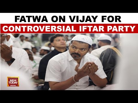 Fatwa Against Actor-Turned-Politician Vijay Thalapathy For Controversial Iftar Party | India Today
