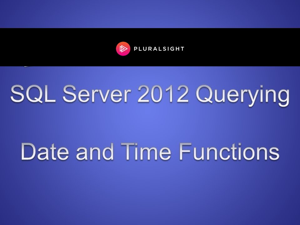 SQL Server 2012 Querying - Date and Time Functions