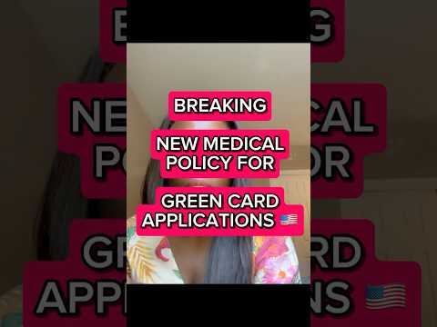 Breaking News: New Medical Policy For Green Card Applications #usimmigration
