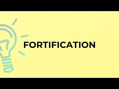 What is the meaning of the word FORTIFICATION?